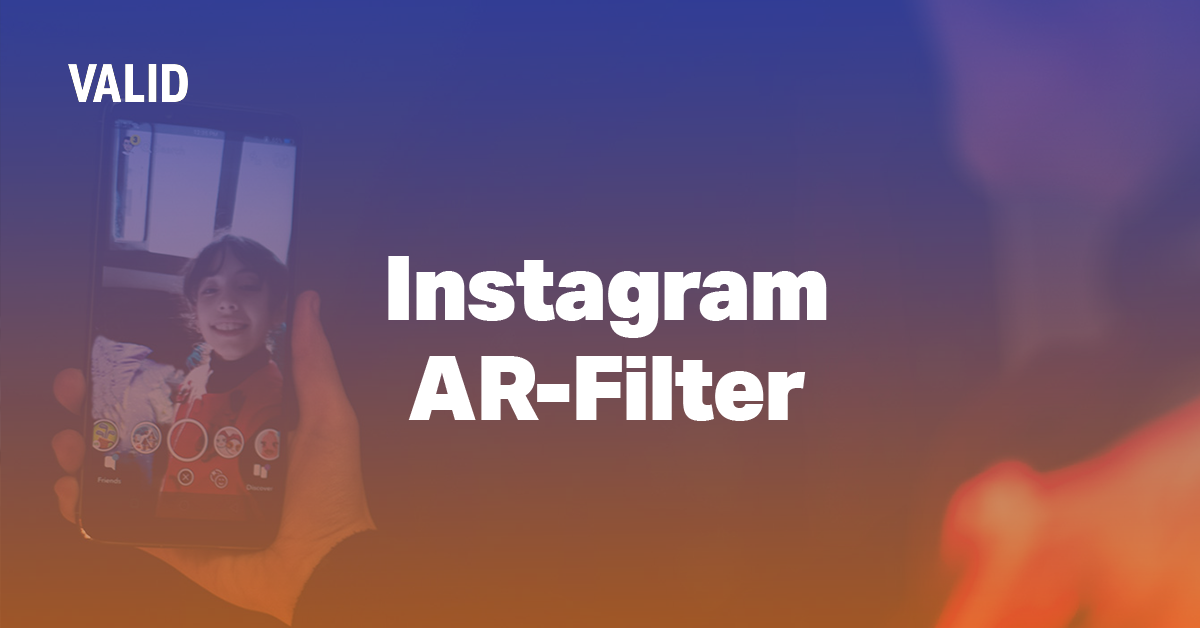 VALID Digitalagentur GmbH – Neuer Instagram Trend: AR-Filter | VALID ...